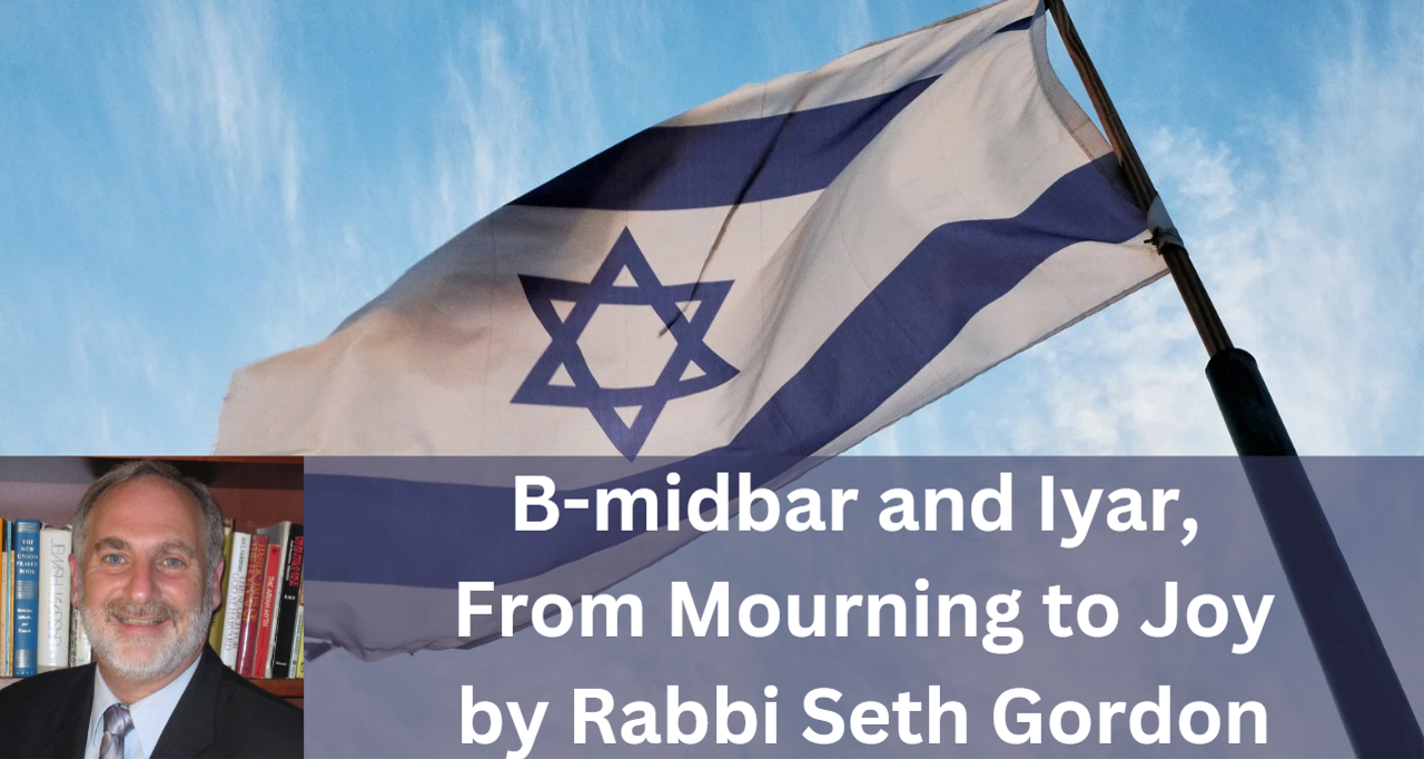 B-midbar and Iyar, From Mourning to Joy | UTJ Viewpoints