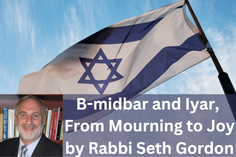 B-midbar and Iyar, From Mourning to Joy | UTJ Viewpoints