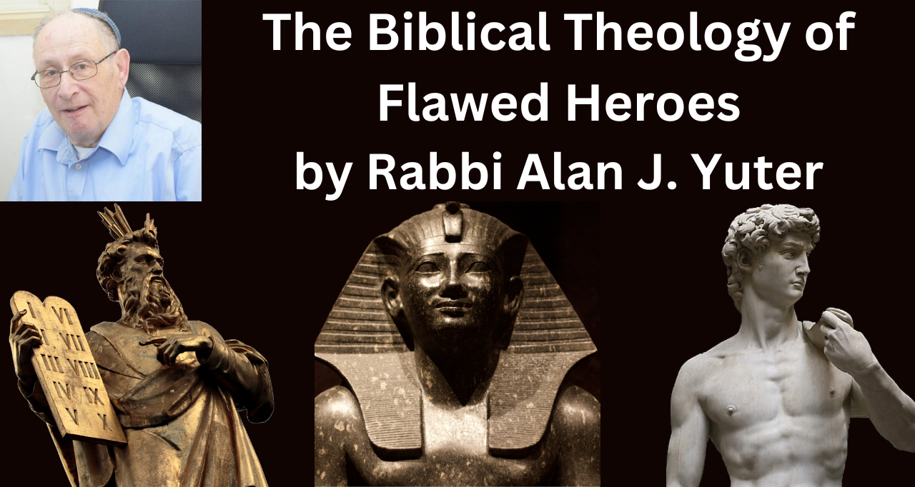 The Biblical Theology of Flawed Heroes | UTJ Viewpoints