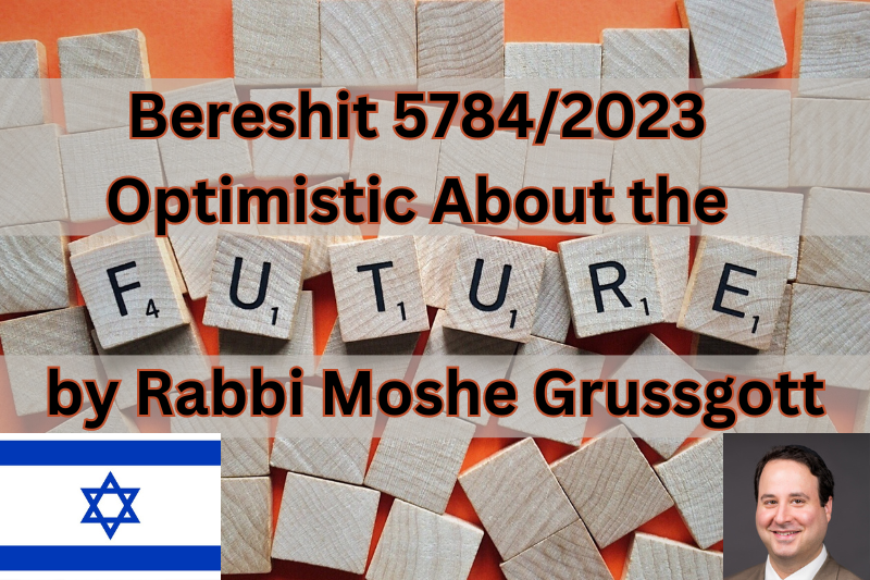 Bereshit 5784/2023 – Optimistic About the Future | UTJ Viewpoints